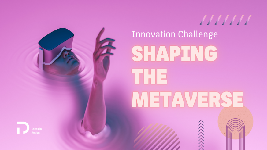 22.04.22 – Innovation Challenge: Shaping the Metaverse